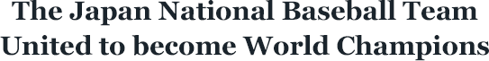 About the Japan National Baseball Team | OFFICIAL WEBSITE OF THE JAPAN ...